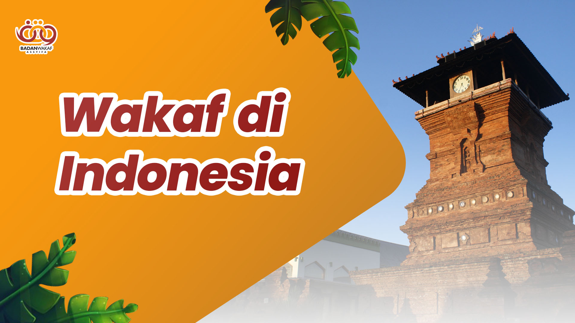 WAKAF DI INDONESIA - Badan Wakaf Assyifa WAKAF DI INDONESIA